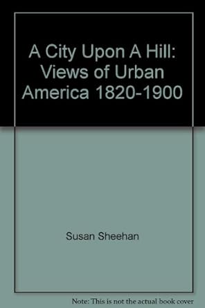 A City Upon A Hill: Views of Urban America 1820-1900: Wunderlich ...
