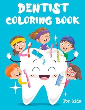 Kids Dental Coloring Book: A Dental Health Coloring Book for Children ...