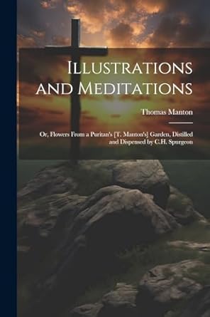 Amazon.com: Illustrations and Meditations: Or, Flowers From a Puritan's ...