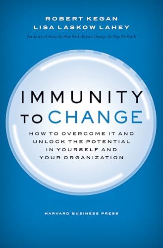 Immunity to Change (Leadership for the Common Good): Kegan, Robert ...