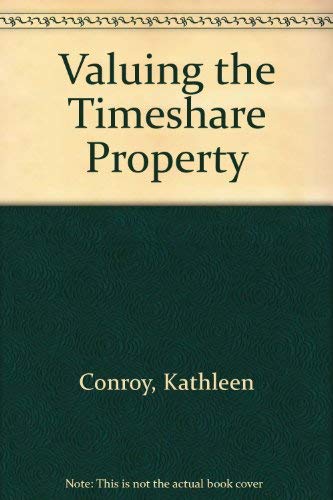 Valuing the Timeshare Property: Conroy, Kathleen: 9780911780505: Amazon ...