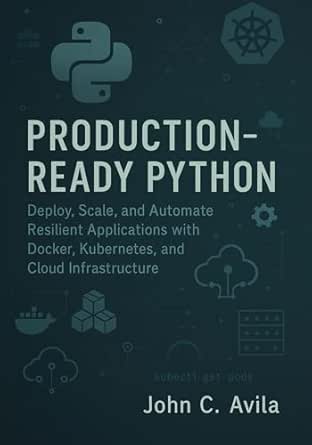 Production Ready Python Deploy Scale And Automate Resilient
