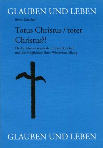 Amazon.com: Totus Christus /toter Christus?!: Die kirchliche Gestalt ...