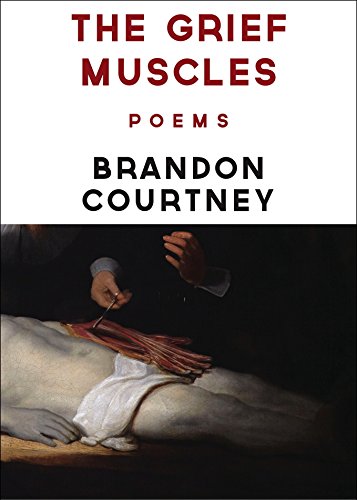 The Grief Muscles: Courtney, Brandon: 9781937679361: Amazon.com: Books