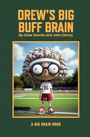Drew's Big Buff Brain: Dennis, Drew, Denny, John: 9798991951012: Amazon ...