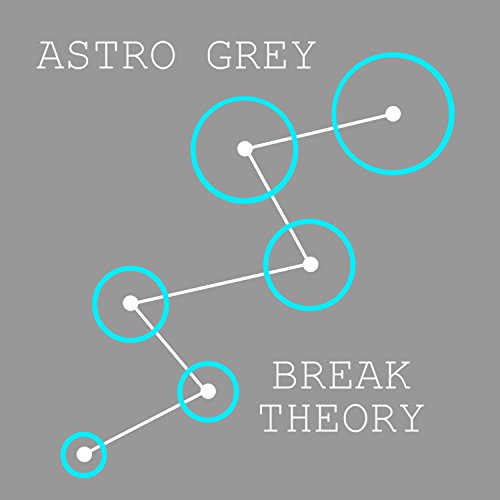 Play Break Theory by Astro Grey on Amazon Music