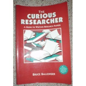 The Curious Researcher: A Guide to Writing Research Papers: Bruce Ballenger: 9780205139057 ...