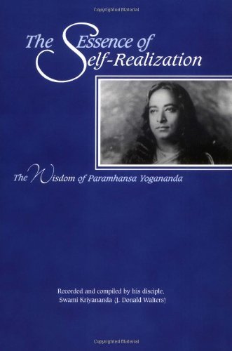 The Essence of Self-Realization: The Wisdom of Paramhansa Yogananda ...