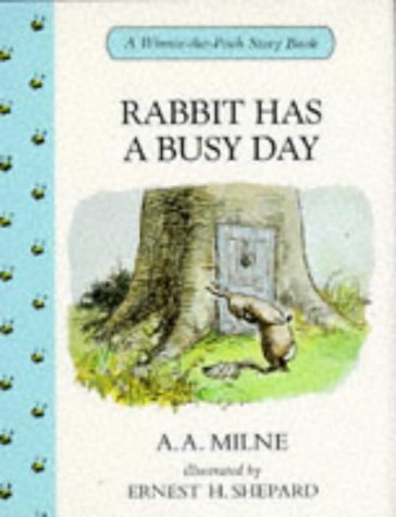 Rabbit Has a Busy Day (Winnie-the-Pooh Story Books): A.A. Milne ...