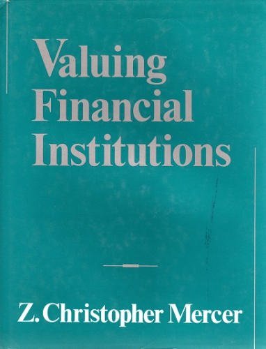 Valuing Financial Institutions: Mercer, Z. Christopher: 9781556233791 ...