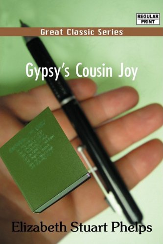 Gypsy's Cousin Joy: Phelps, Elizabeth Stuart: 9788132051763: Amazon.com ...