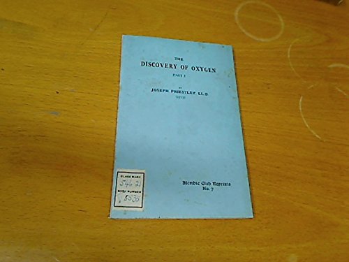 The discovery of oxygen, part 1: Experiments (Alembic Club reprints ...