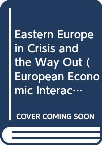 Eastern Europe in crisis and the way out (European economic interaction ...