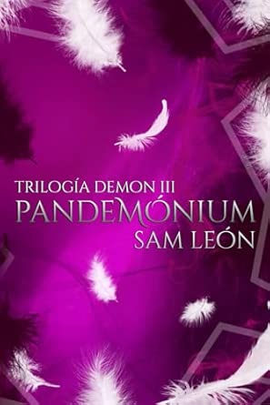Pandemónium: Trilogía Demon #3 (Spanish Edition) : León, Sam: Amazon.com.mx: Libros