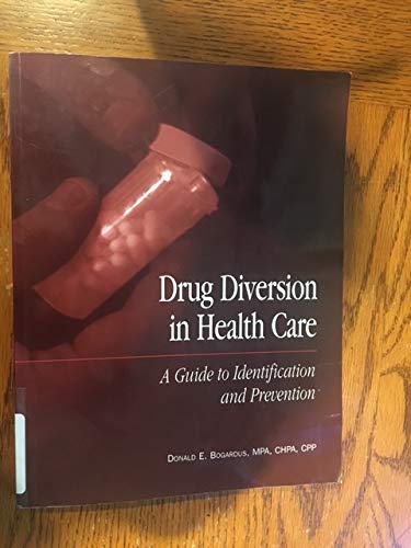 Drug Diversion In Health Care: A Guide To Identification And Prevention ...