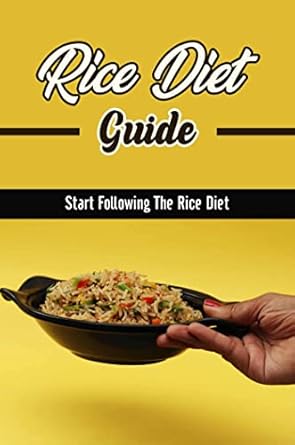 Rice Diet Guide: Start Following The Rice Diet - Kindle edition by ...