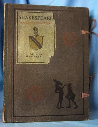 SHAKESPEARE RARE PRINT COLLECTION Printed for Private Circulation ...