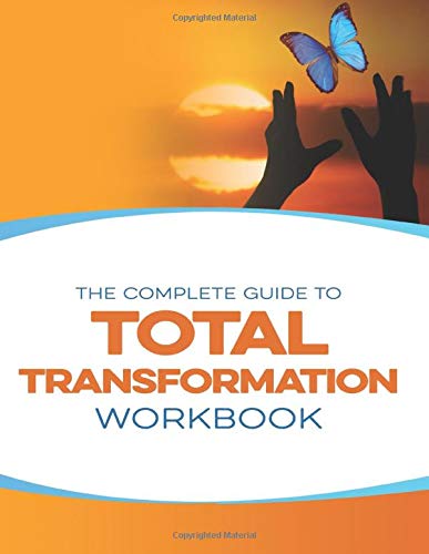 The Complete Guide to Total Transformation Workbook - Transformation ...