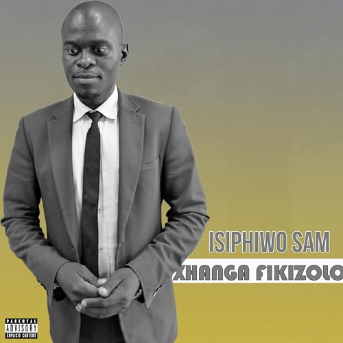 Isiphiwo Sam von Xhanga Fikizolo bei Amazon Music - Amazon.de