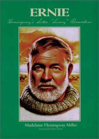 Ernie: Hemingway's Sister "Sunny" Remembers: Miller, Madelaine ...
