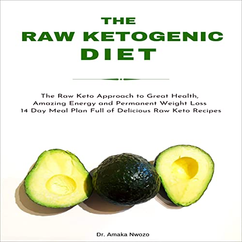 Amazon.com: The Raw Ketogenic Diet: The Raw Keto Approach to Great ...