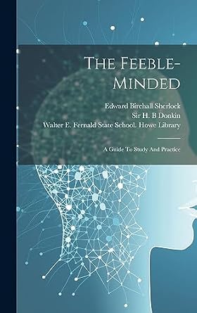 Buy The Feeble-minded: A Guide To Study And Practice Book Online at Low ...