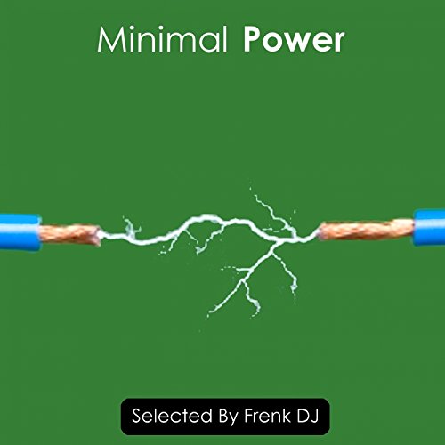 Amazon MusicでVARIOUS ARTISTSのMinimal Power (Selected By Frenk DJ)を再生する