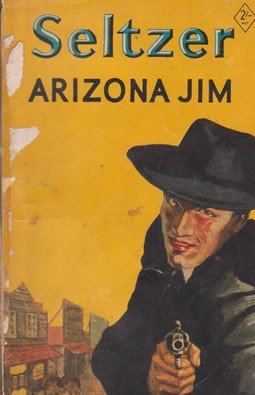 Arizona Jim: SELTZER, Charles Alden: Amazon.com: Books