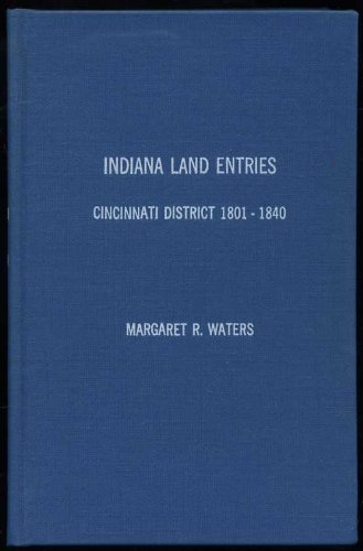 Indiana Land Entries: Cincinnati District 1801-1840: Margaret R. Waters ...