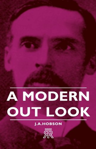 A Modern Out Look: Hobson, J. A.: 9781443720939: Amazon.com: Books