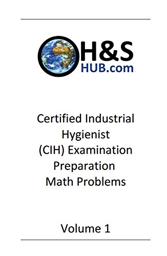 Certified Industrial Hygienist (CIH) Examination Preparation Math ...