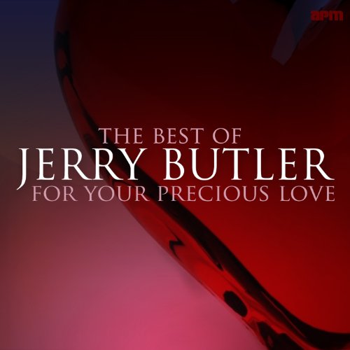 Play For Your Precious Love - The Best of Jerry Butler by Jerry Butler ...