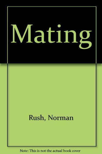 Amazon.com: Mating: Rush, Norman: Books