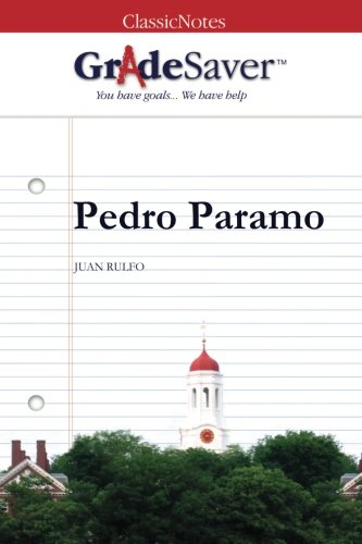 GradeSaver (TM) ClassicNotes: Pedro Paramo: Cedars, S. R., McKeever ...
