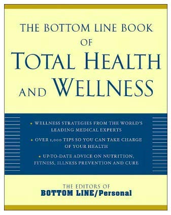 The Bottom Line Book of Total Health and Wellness : Amazon.de: Bücher