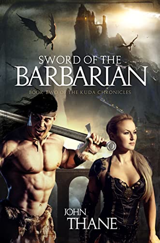 Sword of the Barbarian: Book Two of the Kuda Chronicles eBook : Thane ...