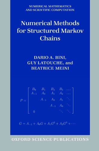Numerical Methods for Structured Markov Chains (Numerical Mathematics and Scientific Computation ...