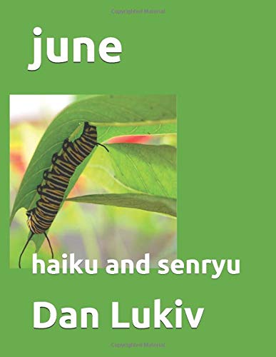 june: Haiku and Senryu: Lukiv, Dan: 9781520808727: Amazon.com: Books
