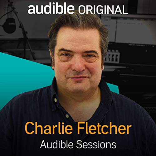 Amazon.com: Charlie Fletcher: Audible Sessions: FREE Exclusive ...