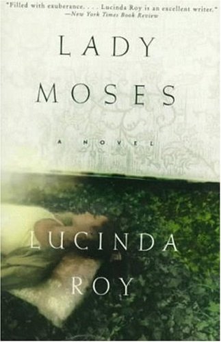 Lady Moses: Roy, Lucinda: 9780060930844: Amazon.com: Books