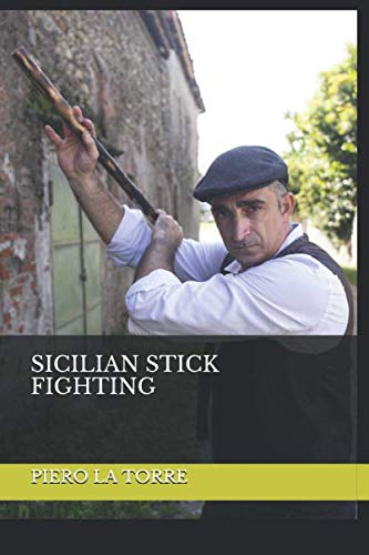 SICILIAN STICK FIGHTING: LA TORRE AUTORE, 1 PIERO: 9781708903589 ...