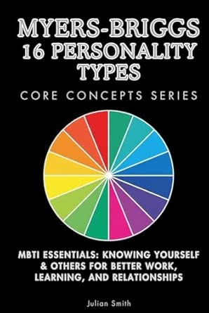 Myers-Briggs 16 Personality Types Core Concepts Series: MBTI Essentials ...