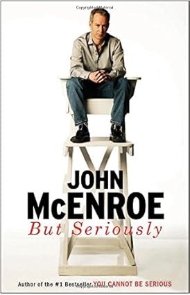 But Seriously: McEnroe, John: 9780316324892: Amazon.com: Books