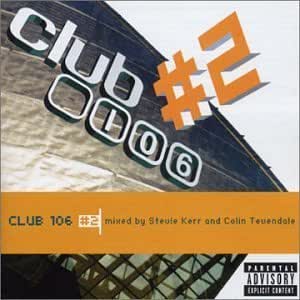 Club 106 #2: Mixed By Stevie Kerry & Colin Tevendale: Various Artists ...