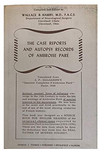 The Case Reports and Autopsy Records of Ambroise Pare: Hamby, Wallace ...