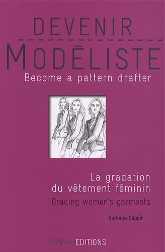 Devenir modéliste: La gradation du vêtement féminin, édition bilingue ...