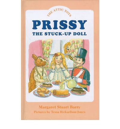 Prissy, the Stuck Up Doll (The Attic Toys): Margaret Stuart Barry ...
