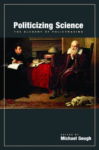 Politicizing Science: The Alchemy of Policymaking (Hoover Institution ...