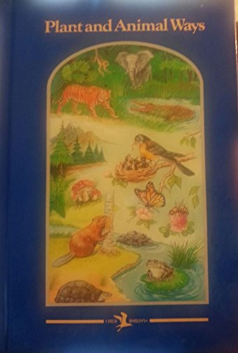 Plant and Animal Ways (Child Horizons): Margaret Murphy: Books - Amazon.ca