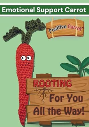 Emotional Support Carrot, Positive Carrot Rooting for You all the Way ...